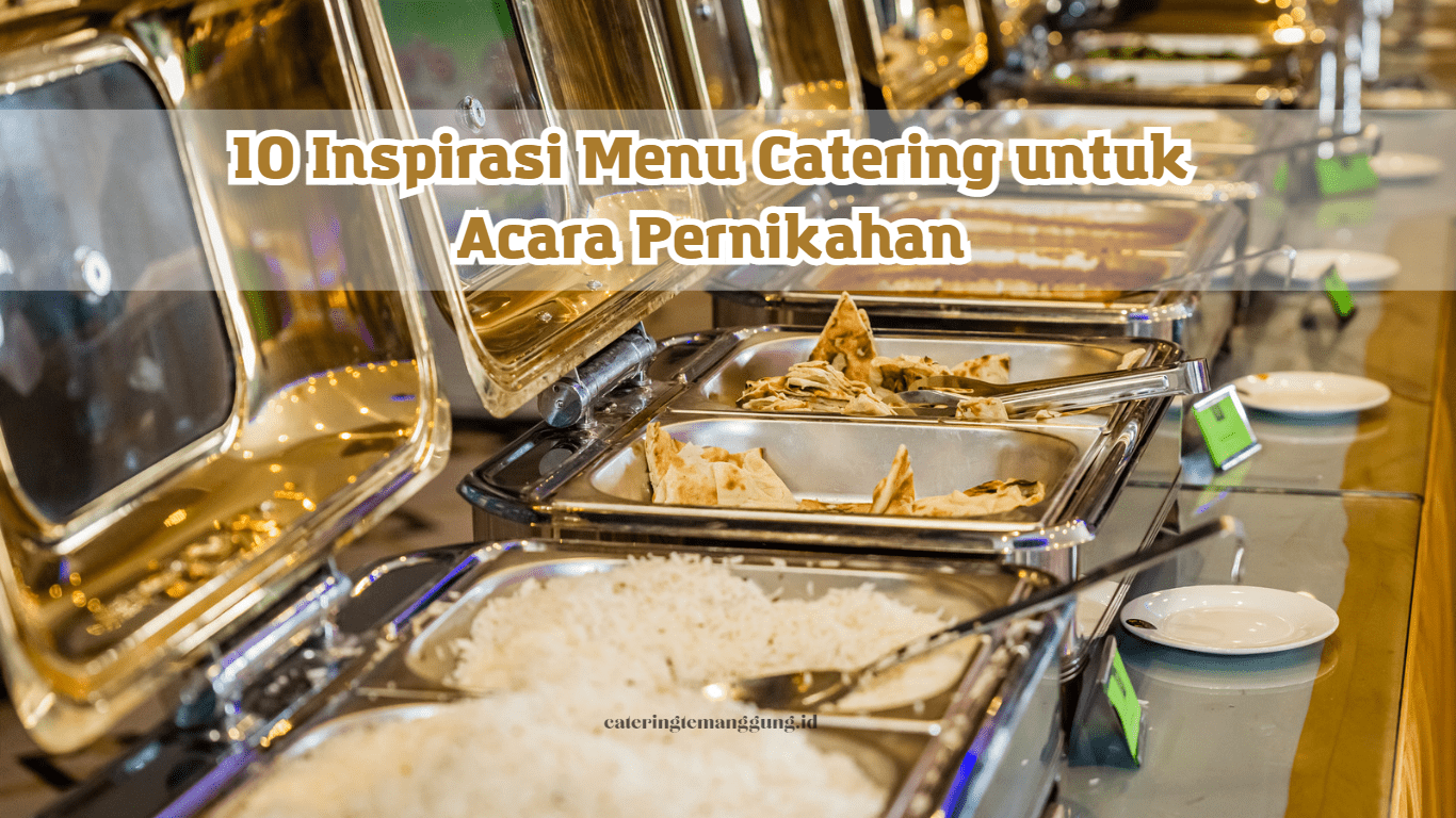 Inspirasi Menu Catering untuk Acara Pernikahan